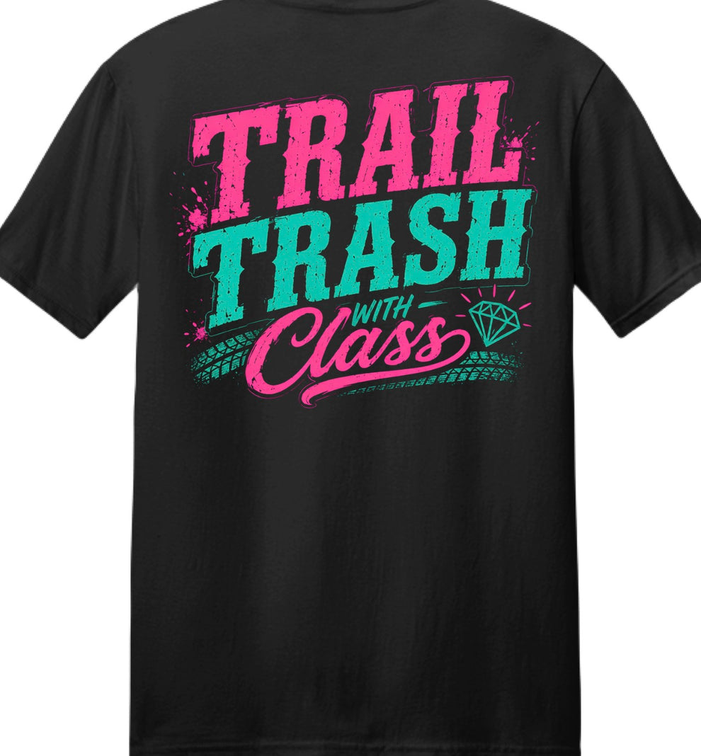 Trail Trash With Class – Mud Slut Mafia Apparel Co.